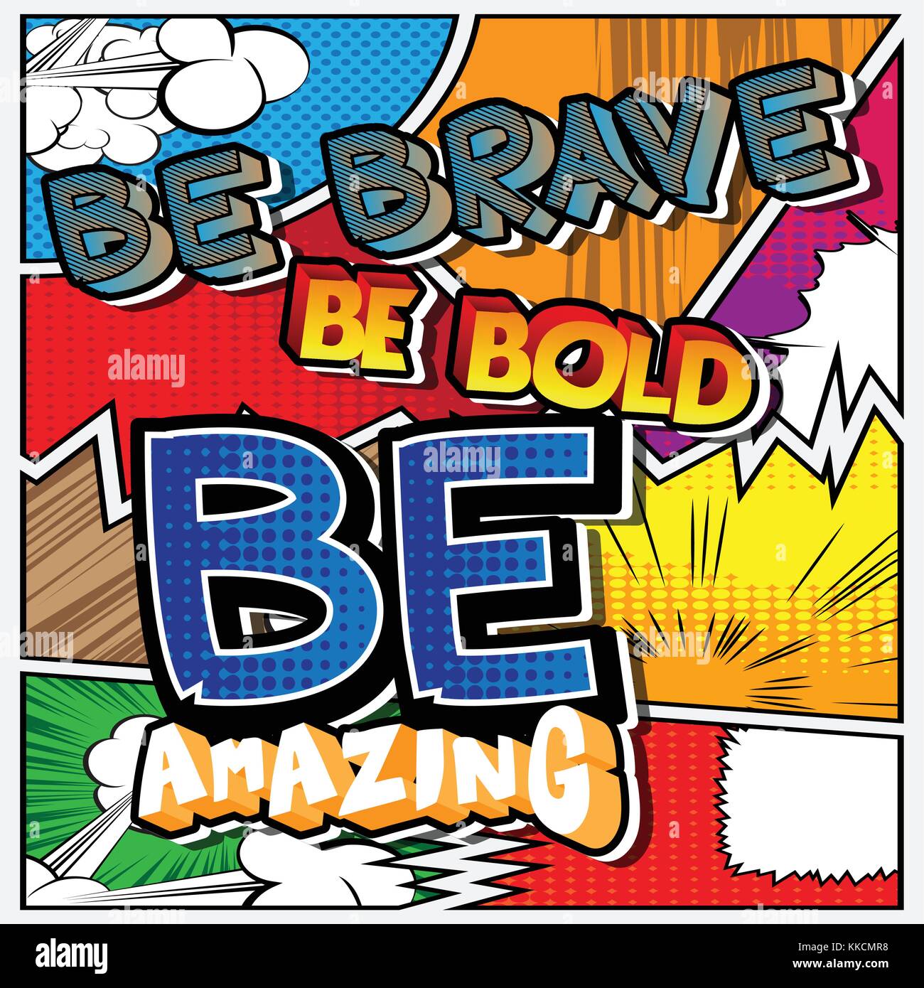 Be brave. Be bold. Be amazing. Vector illustrated comic book style ...