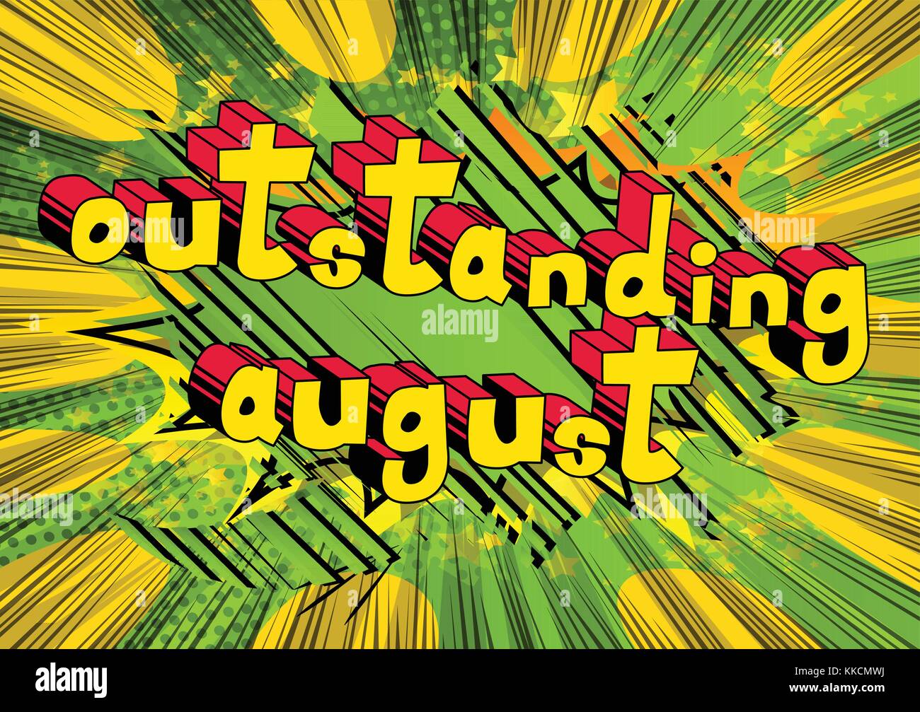 Outstanding August - Comic book style word on abstract background Stock ...