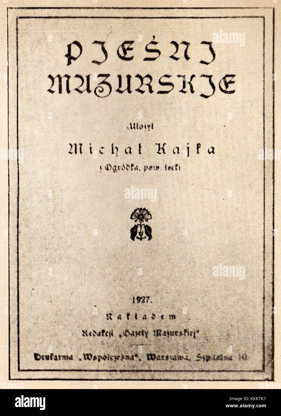 *Piesni Mazurskie* (Mazurian Songs) by MichaÅ‚ Kajka is a collection of ...