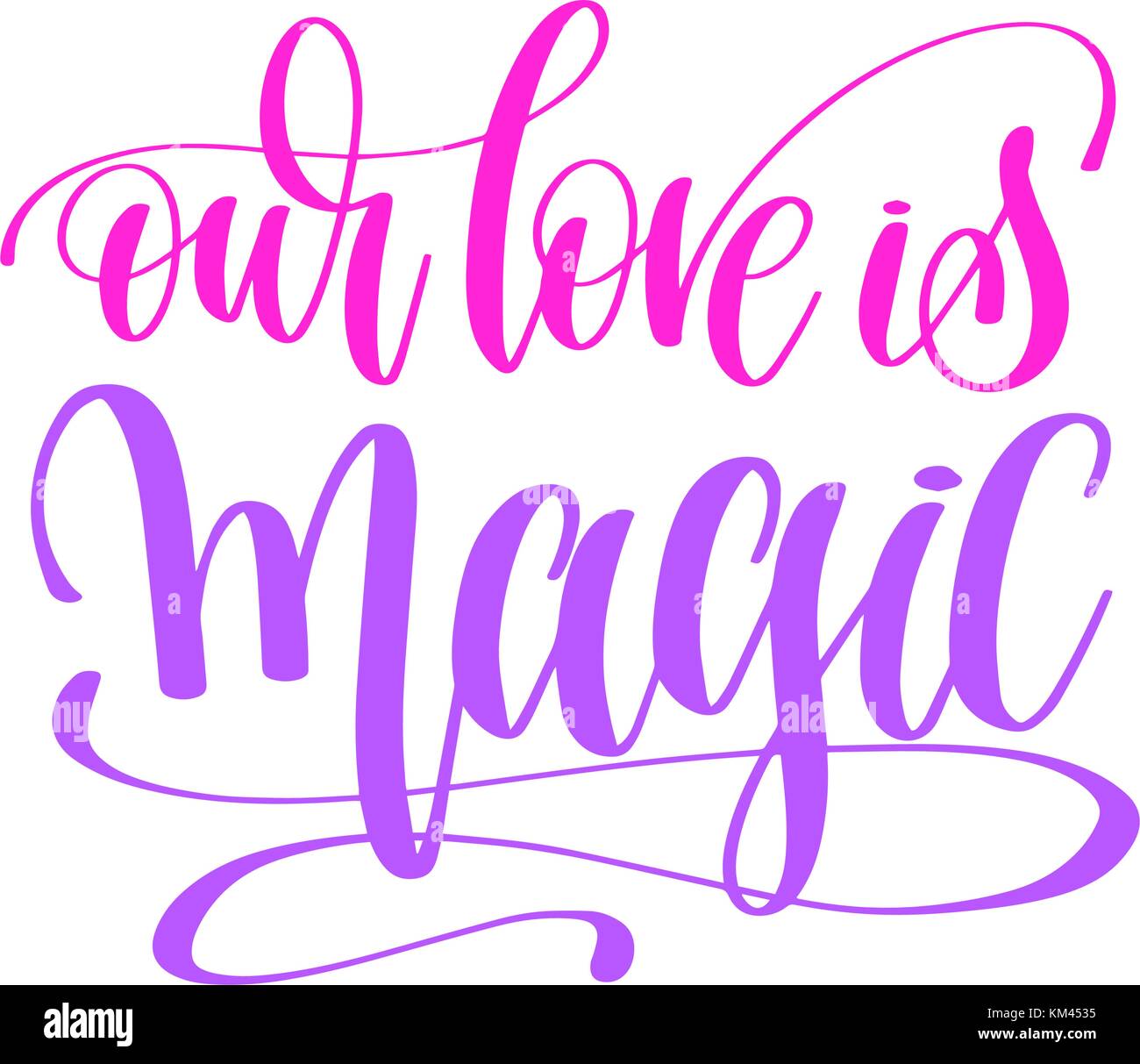 our love is magic - hand lettering love quote to valentines day Stock ...