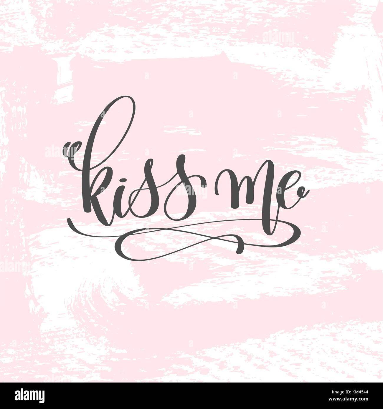 kiss me - hand lettering poster on pink brush stroke pattern Stock ...
