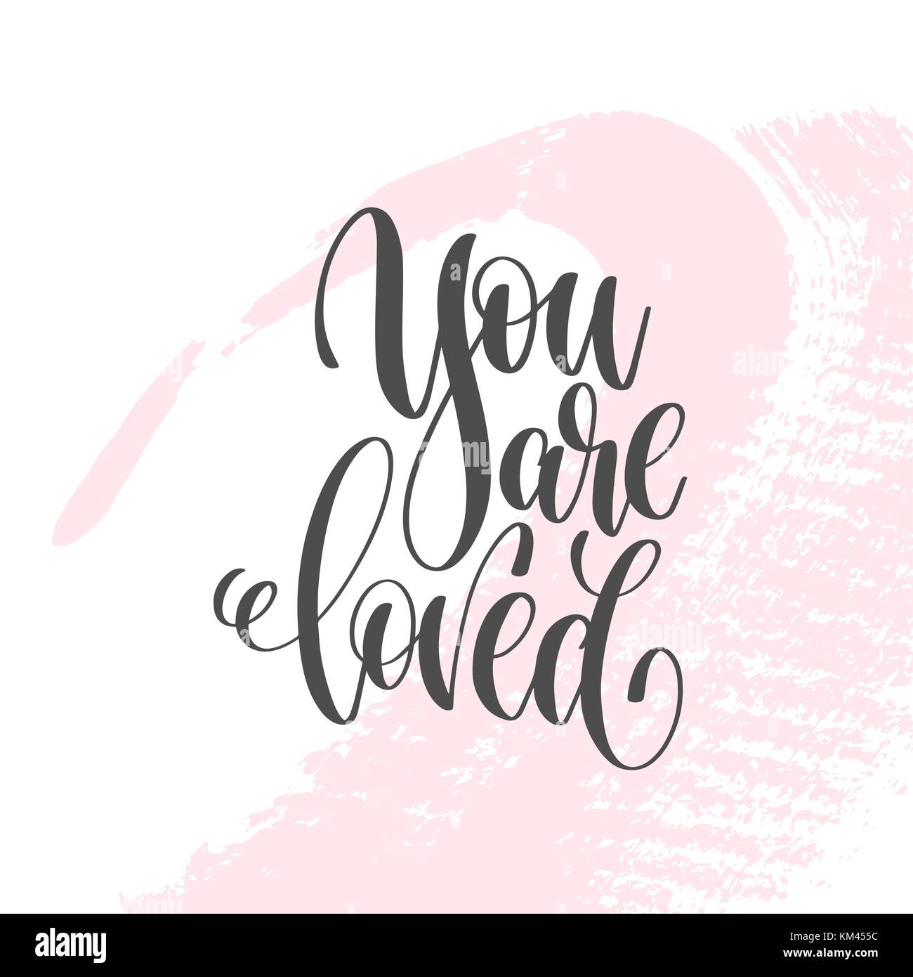 you are loved - hand lettering poster on pink brush stroke patte Stock ...