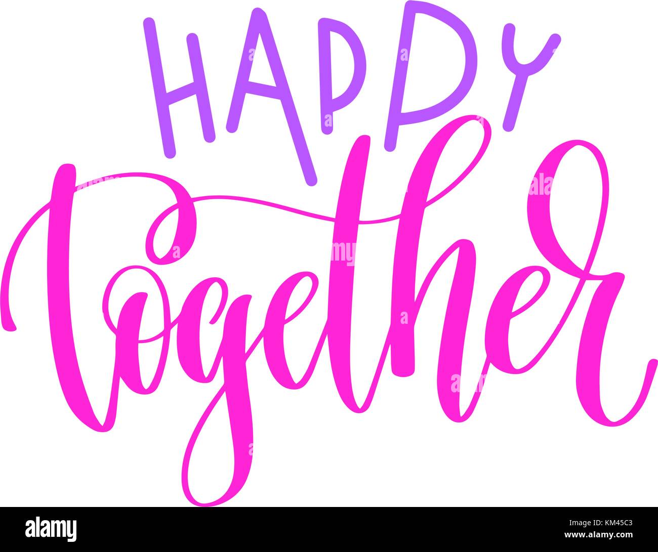 happy together - hand lettering calligraphy quote to valentines Stock ...