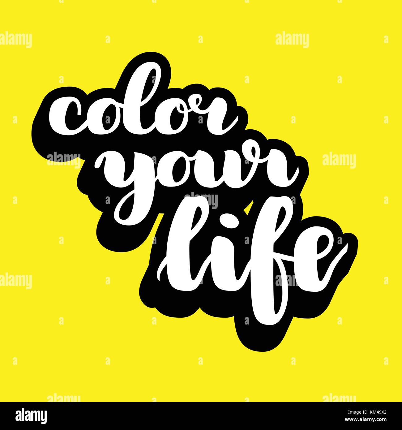 Color your life brush hand drawn lettering. Vector illustration. Modern ...