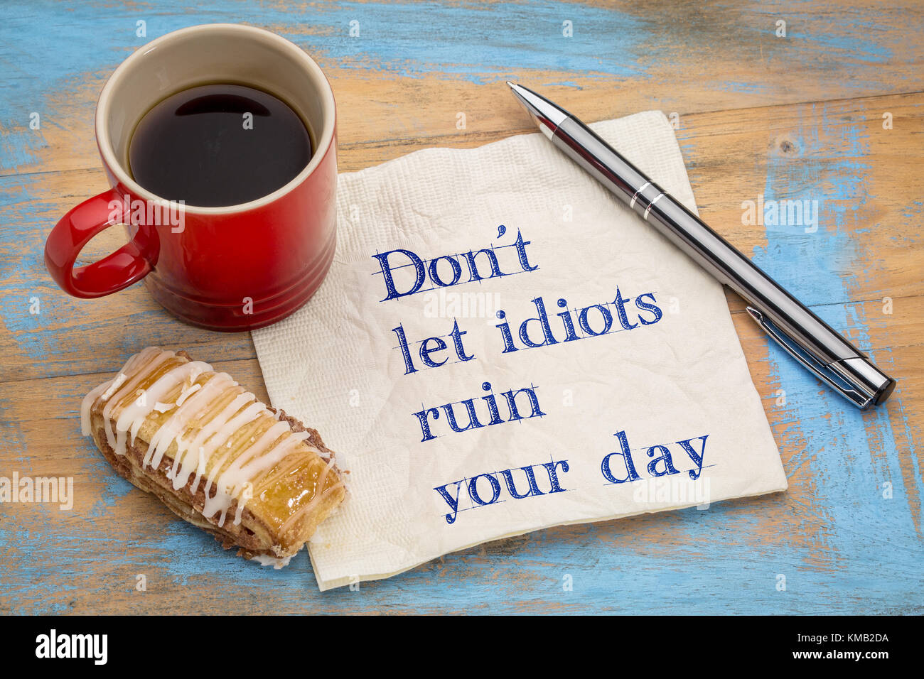 Do not let idiots ruin your day - handwrfiting on a napkin with a cup ...