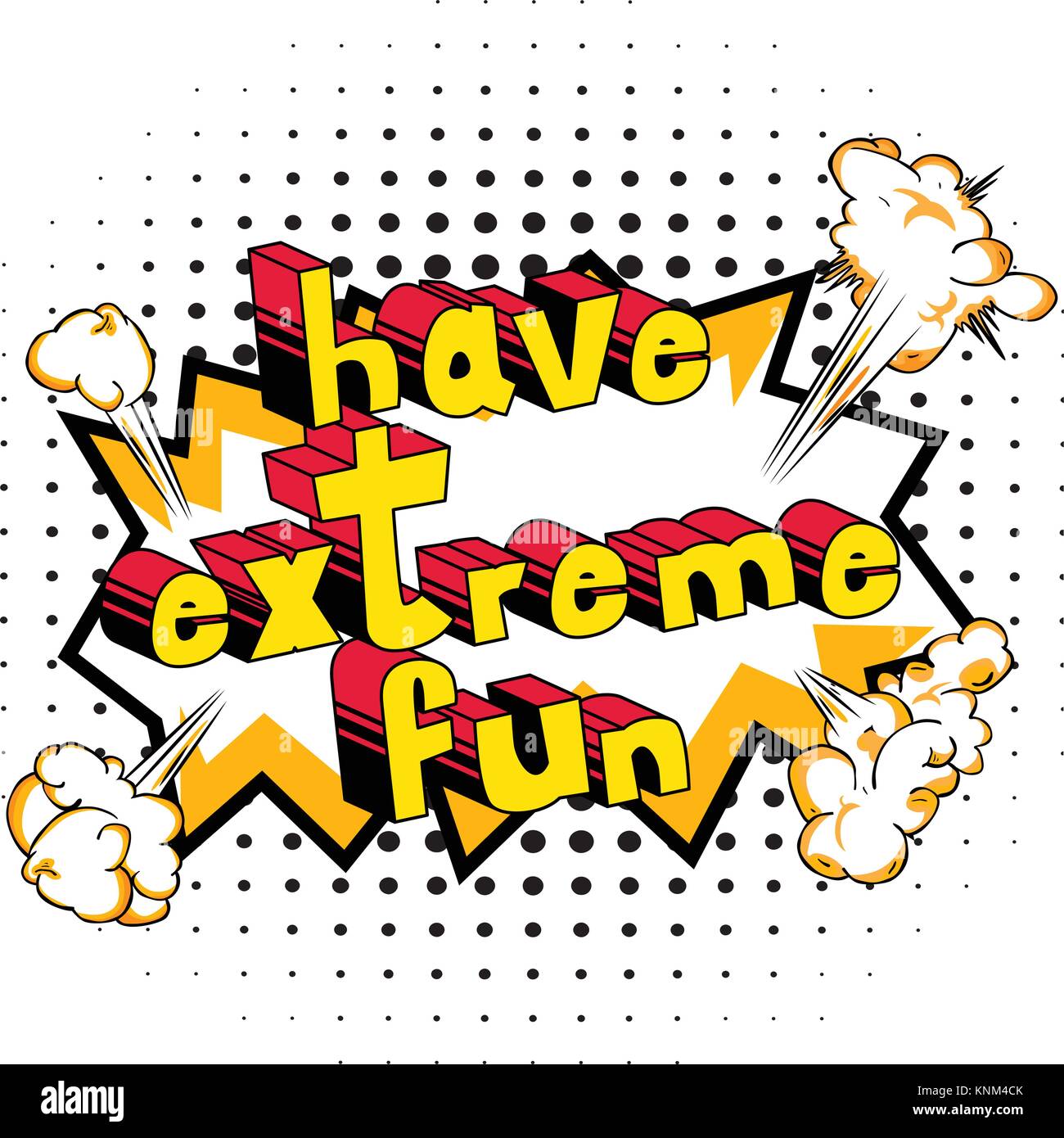 Have Extreme Fun - Comic book style word on abstract background Stock ...
