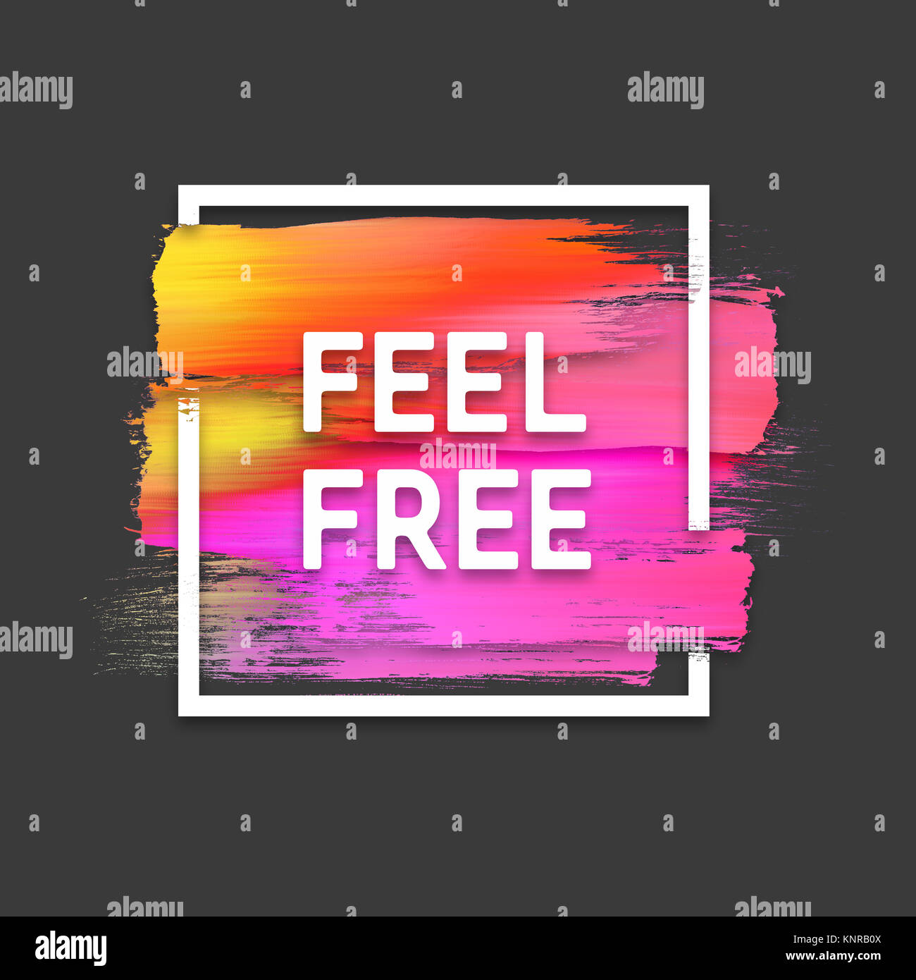 Motivation square watercolor stroke poster. Feel free. Quote ...