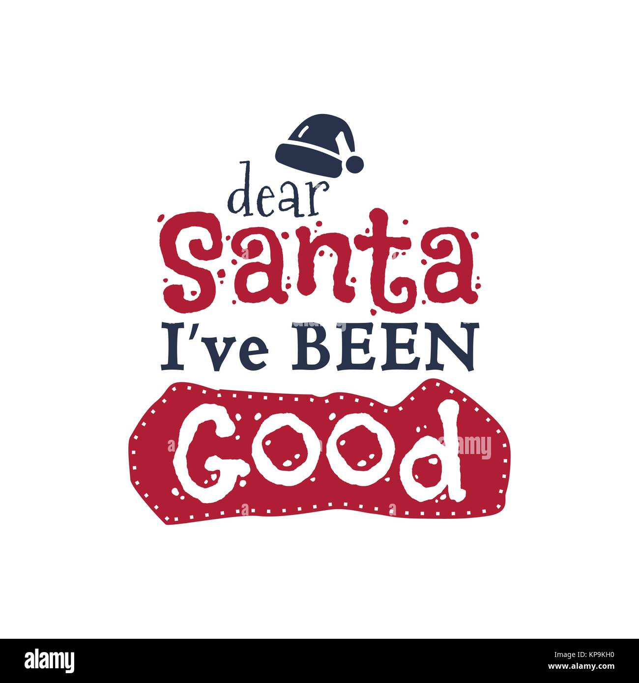 Christmas typography quote design. Dear Santa I've Been Good sign ...