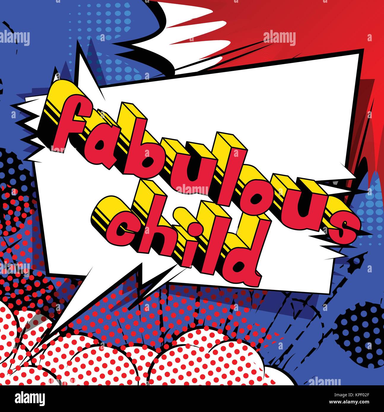 Fabulous Child - Comic book style word on abstract background Stock ...