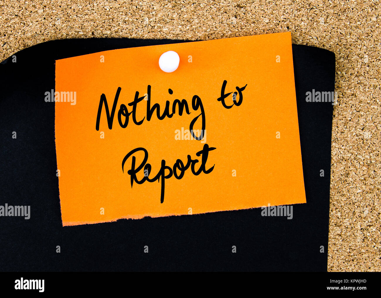 Nothing To Report written on orange paper note Stock Photo - Alamy