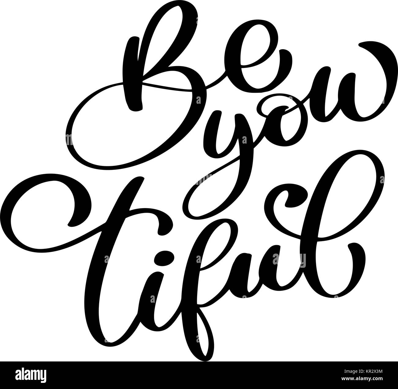Be you tiful beauty Hand drawn greetings lettering. beautiful modern ...