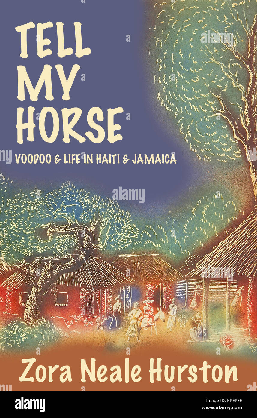 "Author Zora Neale Hurston's novel ""Tell my Horse"" published by J. B ...