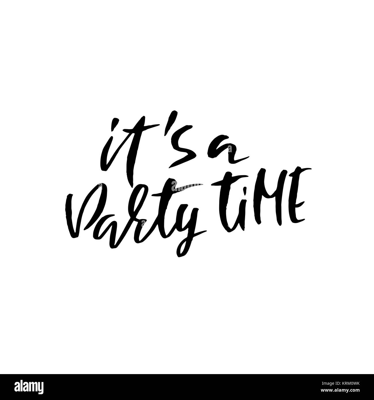 it is party time. Ink hand drawn lettering. Modern brush calligraphy ...