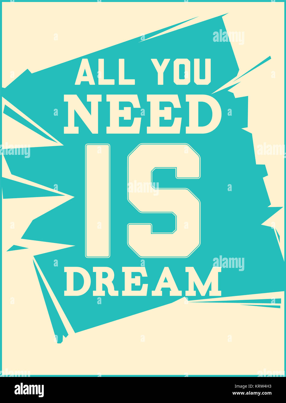 Poster. All you need is dream Stock Photo - Alamy