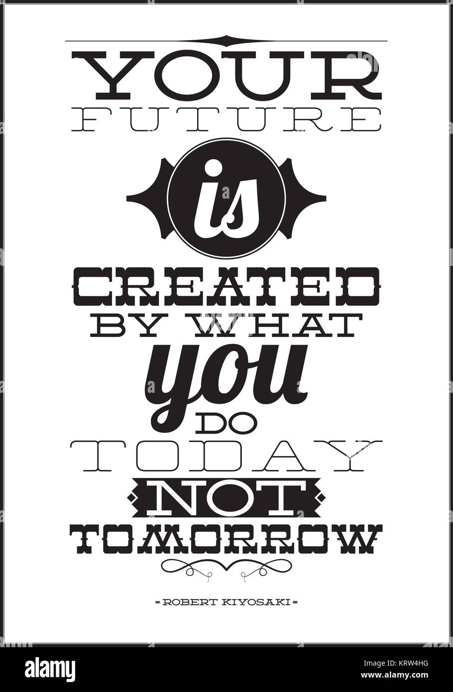 Your future is created Stock Photo - Alamy