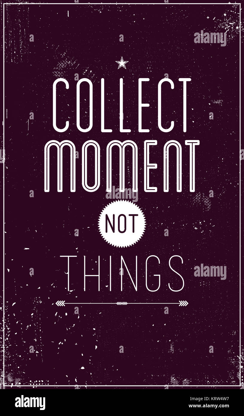 Vintage motivational poster. Collect moment not things Stock Photo - Alamy