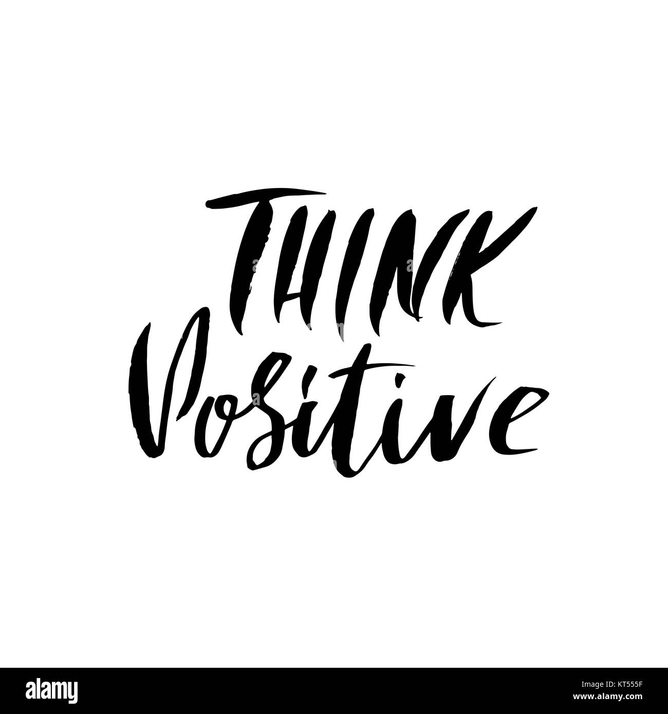 Think positive. Dry brush lettering. Modern calligraphy. Ink vector ...