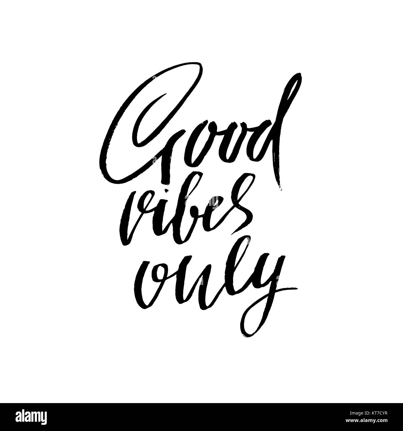 Good vibes only. Dry brush lettering. Modern calligraphy. Ink vector ...