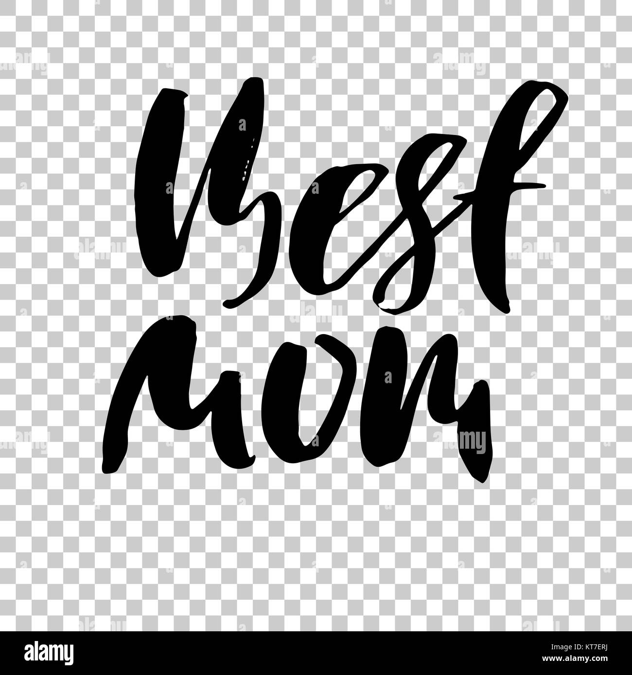 Best mom. Modern dry brush lettering. Ink holiday calligraphy. Vector ...
