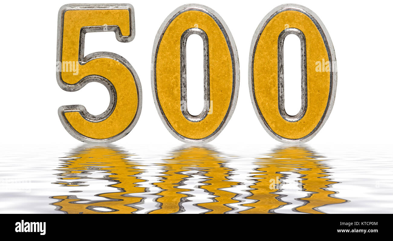 Numeral 500, five hundred, reflected on the water surface, isolated on ...