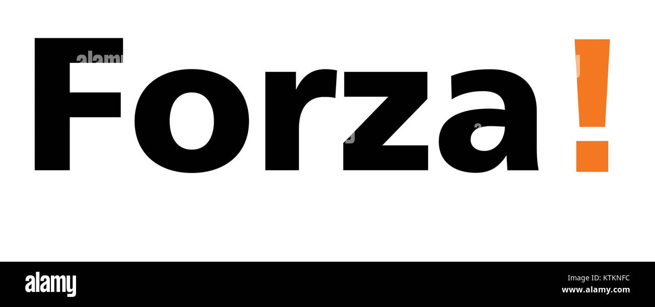 Forza! is an Italian term meaning 'strength' or 'go' often used in ...