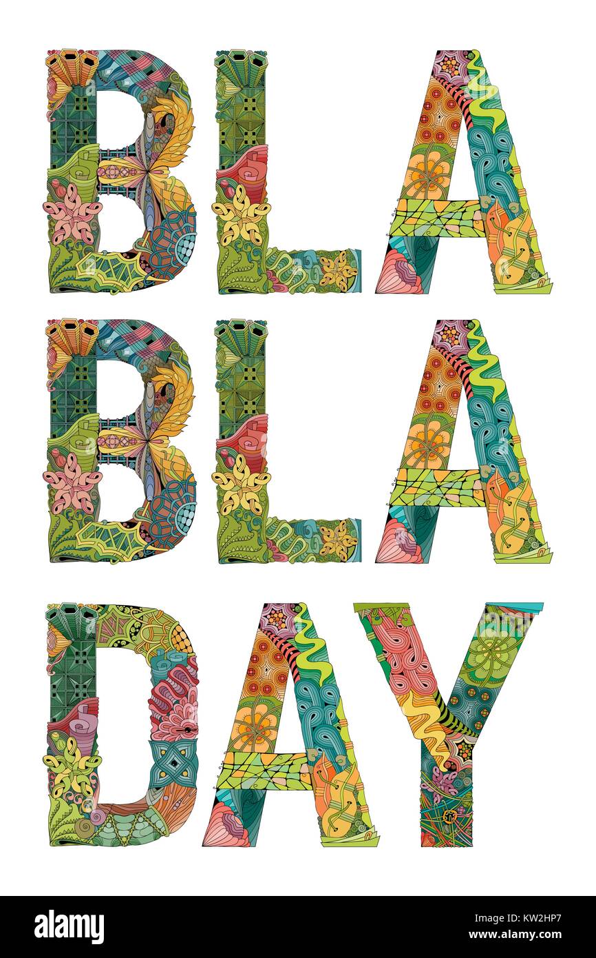 Hand-painted art design. Hand drawn illustration words BLA BLA DAY for ...