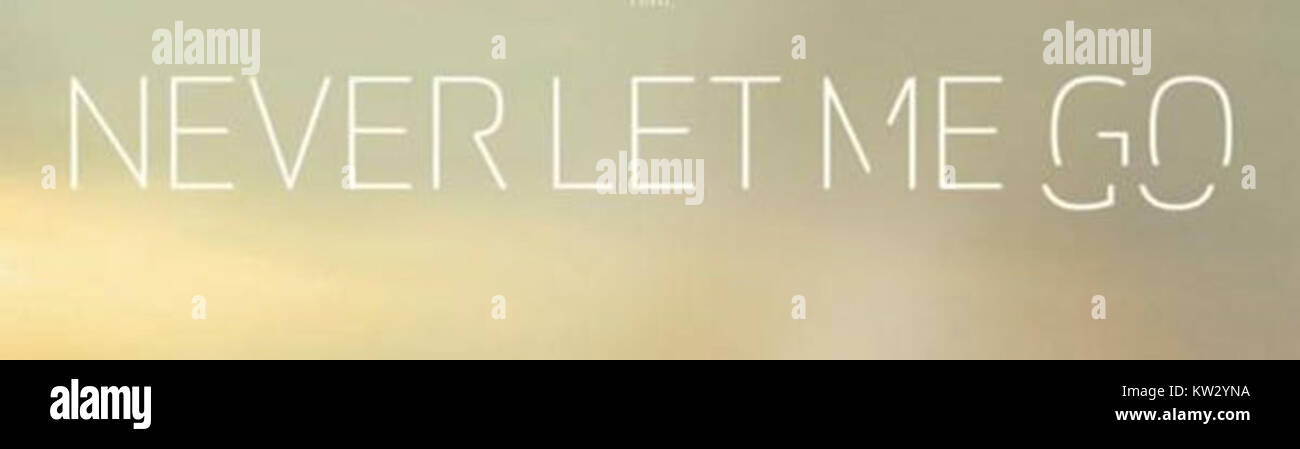 This poster features the phrase 'Never let me go,' possibly referencing ...
