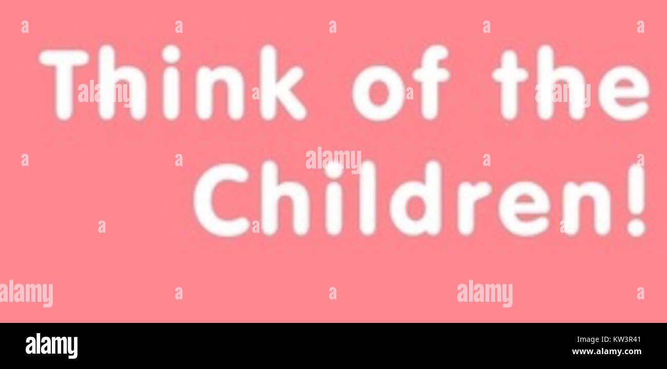 This image features a visual with the phrase Think of the children set ...