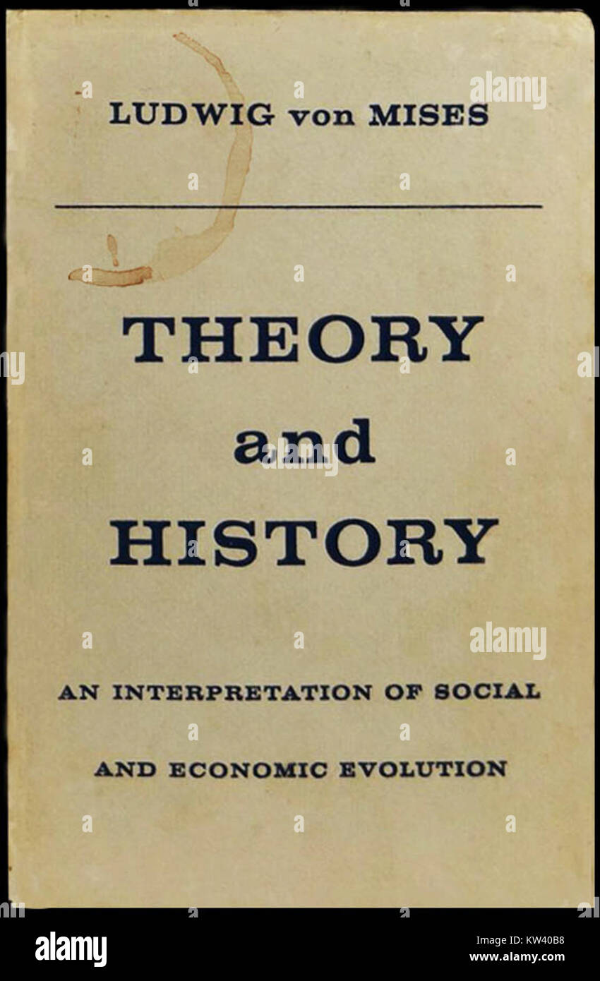 The front cover of Ludwig von Mises' book Theory and History features a ...