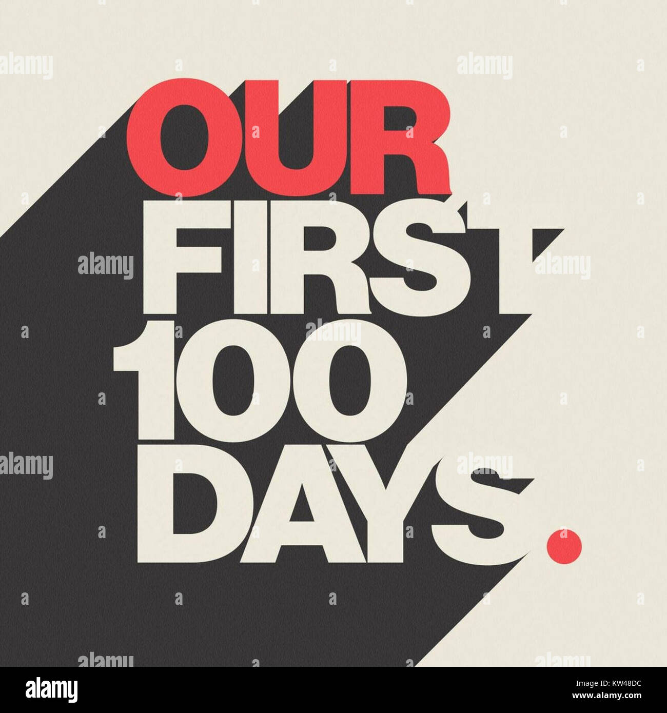 Our First 100 Days Stock Photo - Alamy