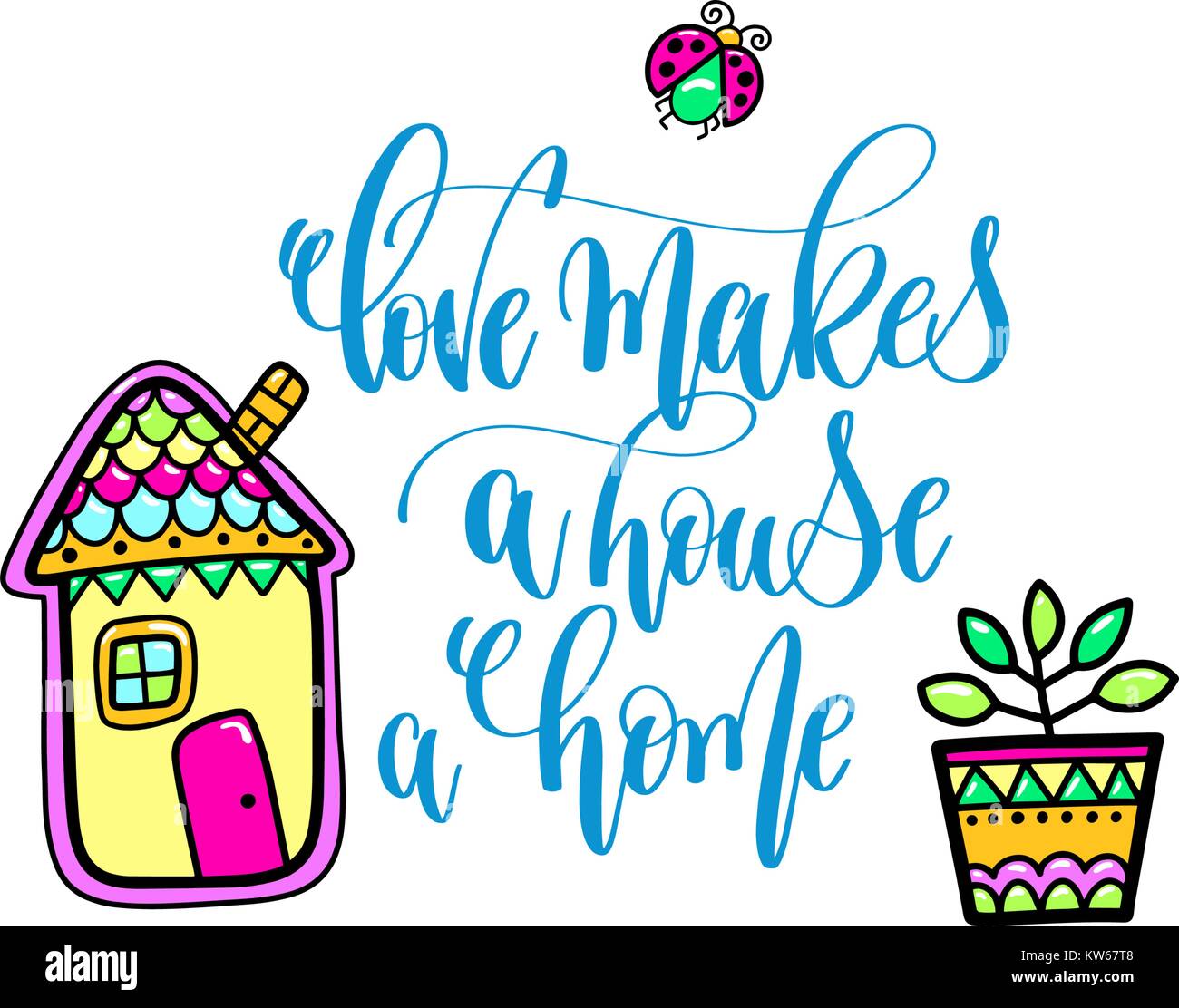 hand lettering poster love makes a hous a home with doodle drawi Stock ...
