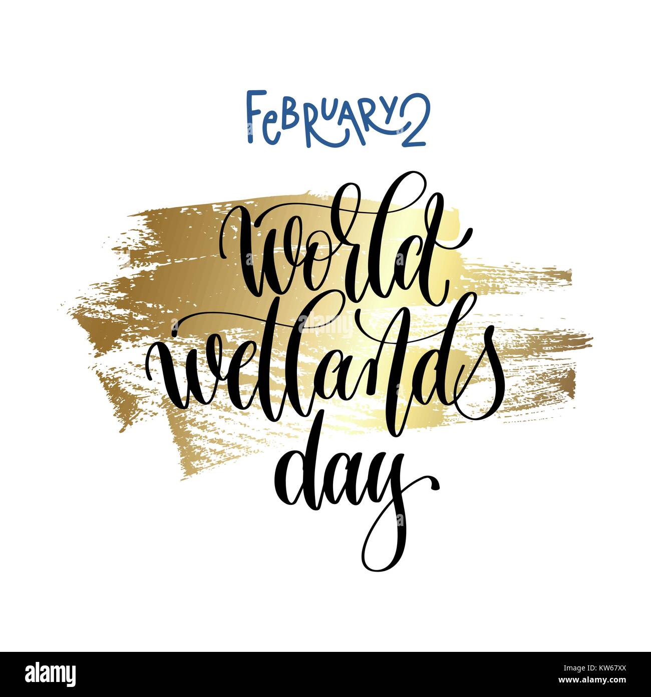 february 2 - world wetlands day - hand lettering inscription tex Stock ...