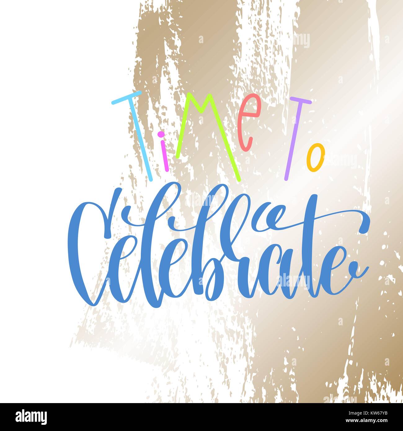 time to celebrate - hand lettering inscription text Stock Vector Image ...