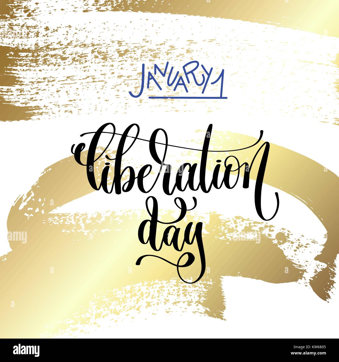 january 1 - liberation day - hand lettering on golden brush stro Stock ...