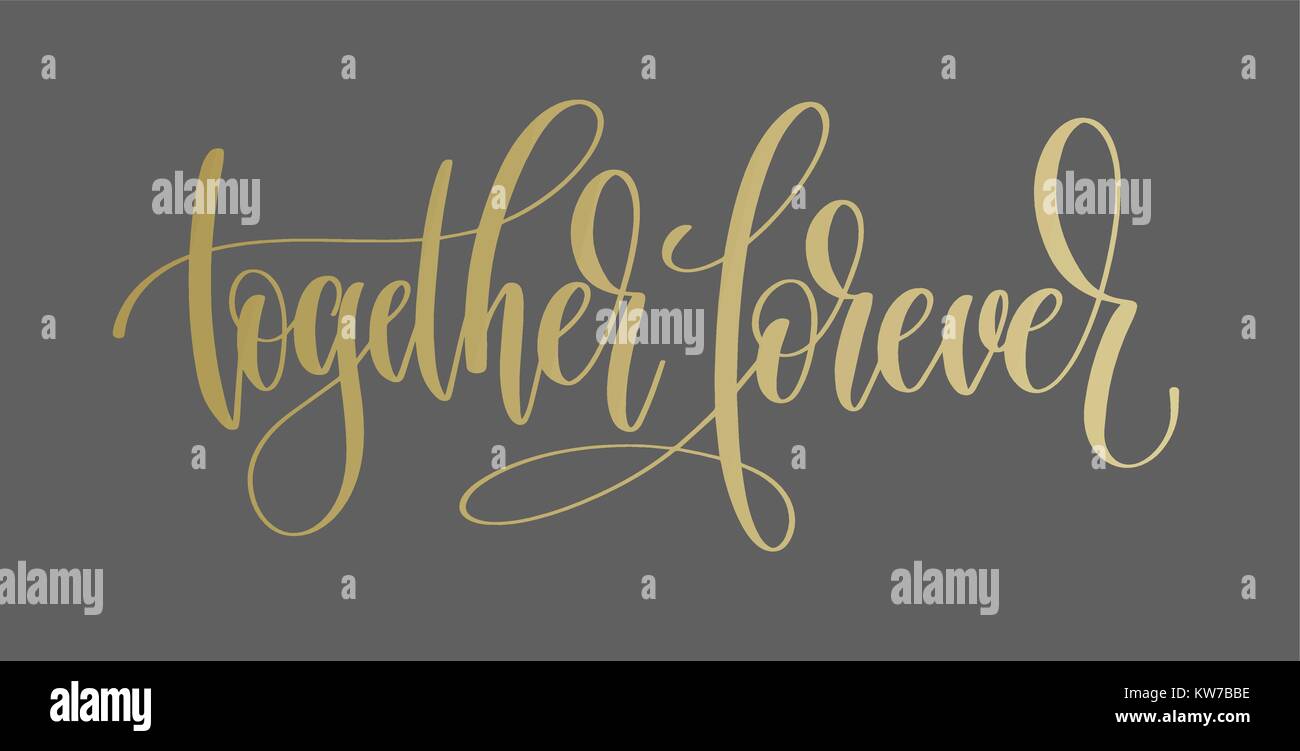 Together forever hand written lettering hi-res stock photography and ...