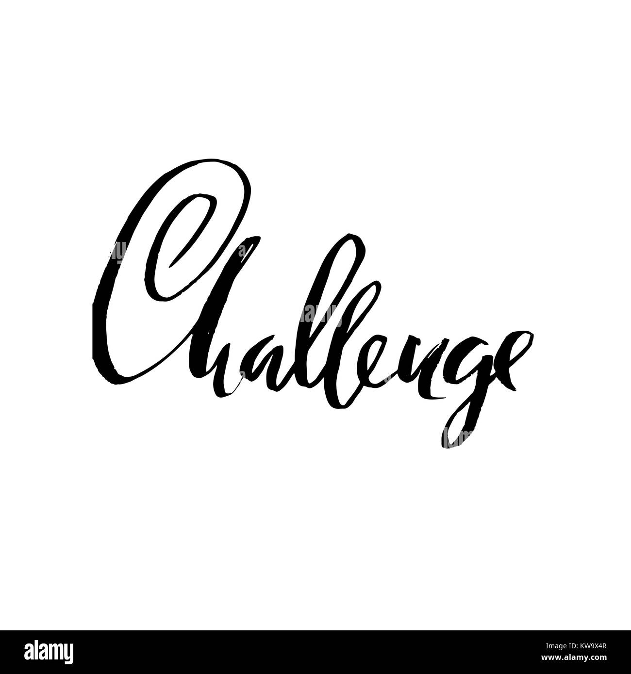 Challenge. Dry brush lettering. Modern calligraphy. Vector illustration ...