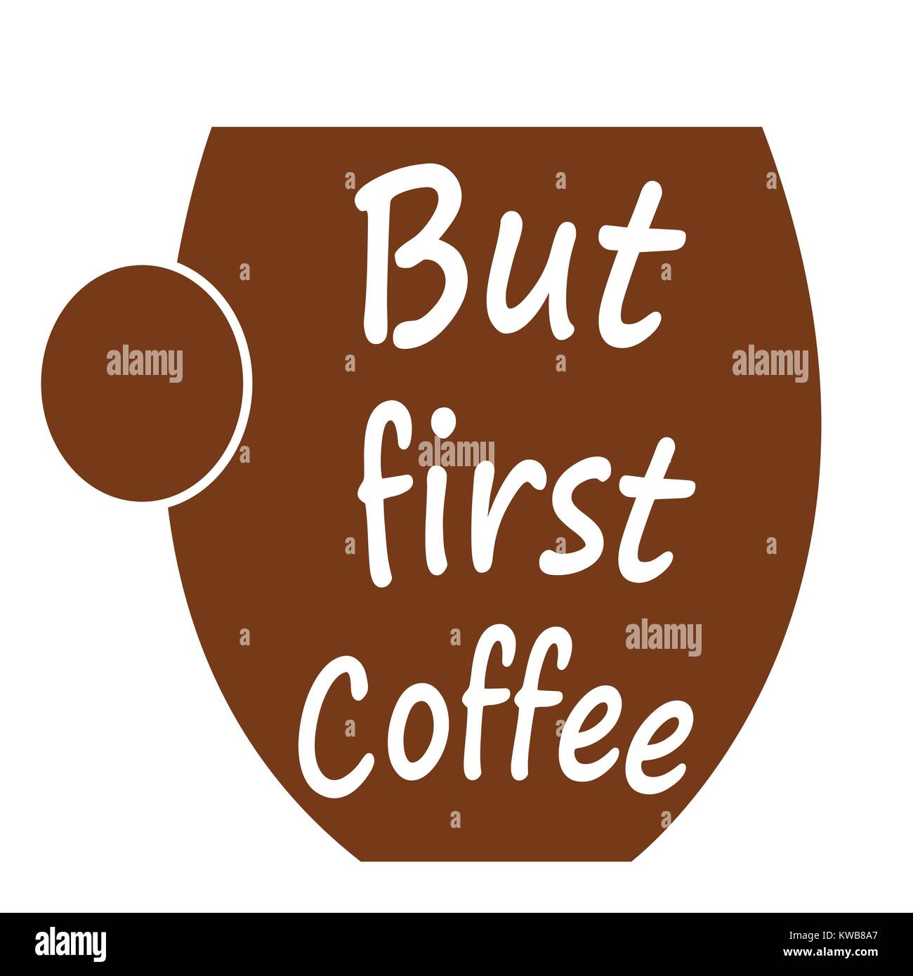 but first coffee - cup of coffee logo - coffee quotes Stock Vector ...