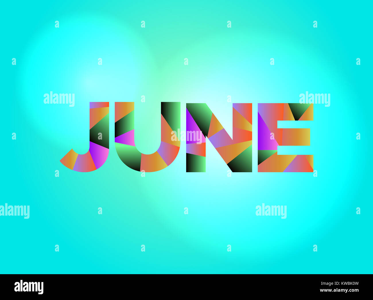 The month of JUNE written in colorful fragmented word art on a vibrant ...