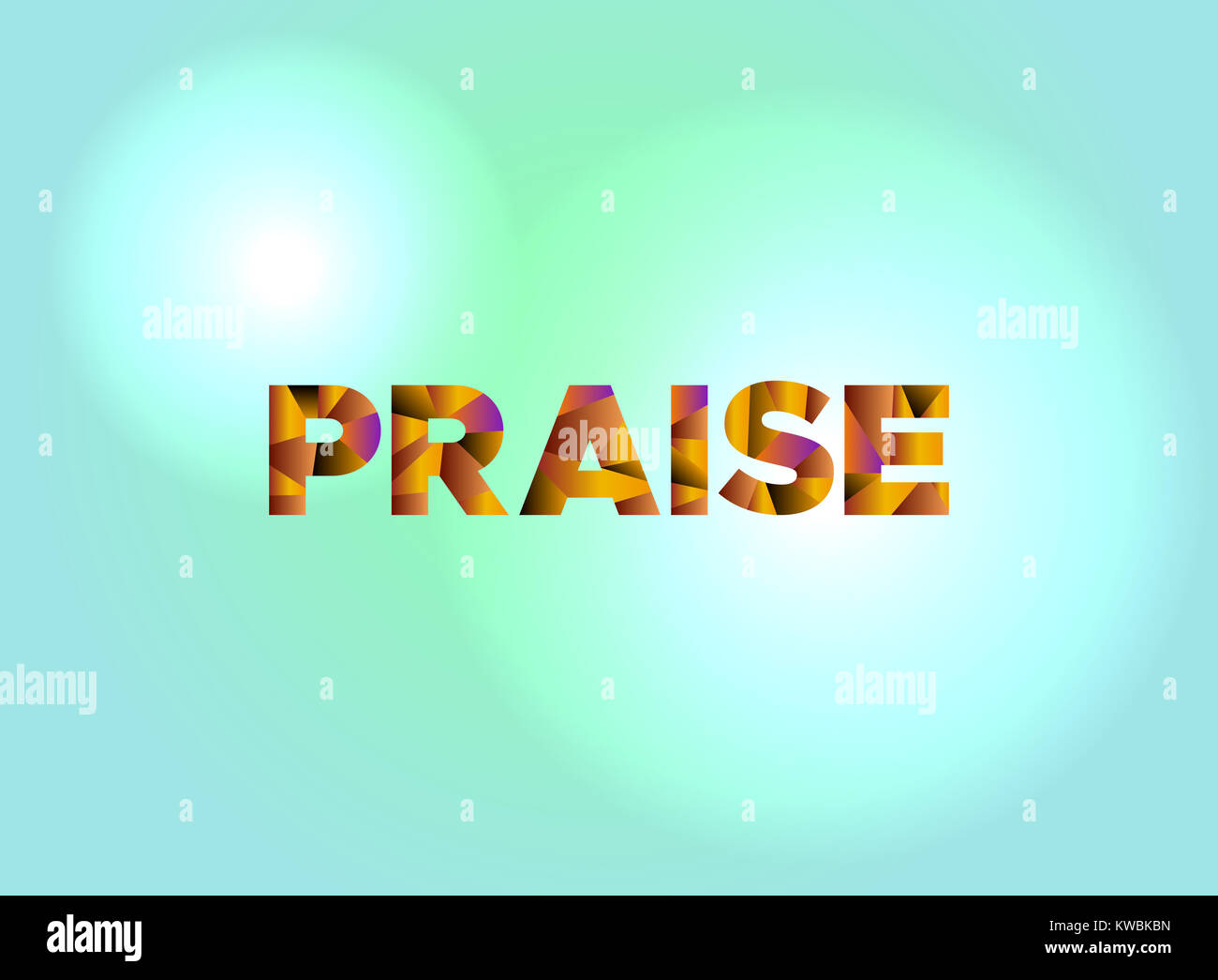 The word PRAISE written in colorful fragmented word art on a vibrant ...