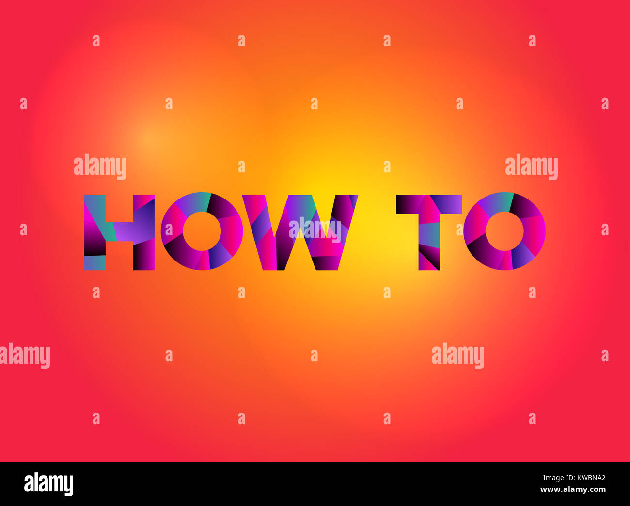 The words HOW TO written in colorful fragmented word art on a vibrant ...