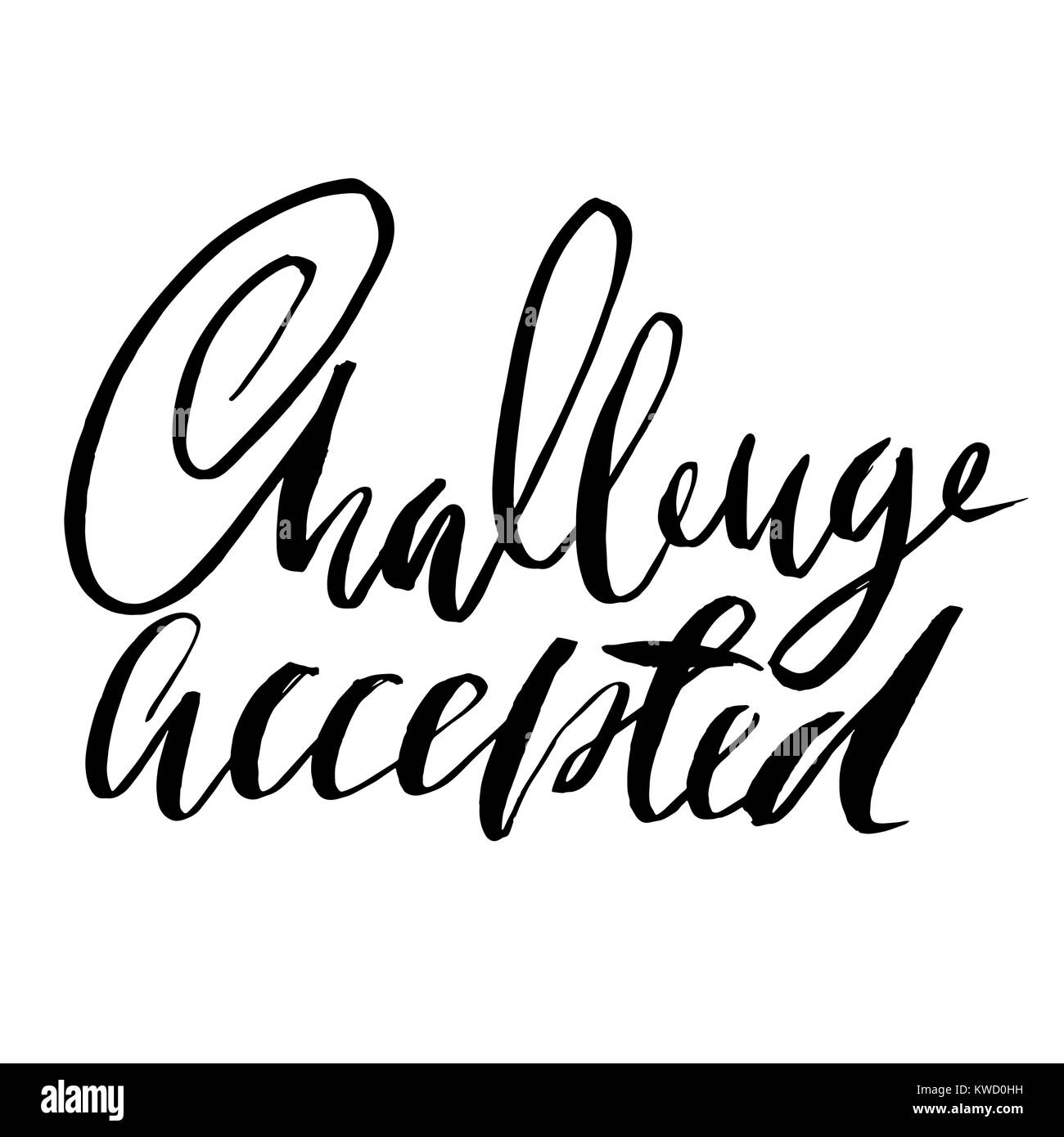 Challenge accepted. Dry brush lettering. Modern calligraphy. Vector ...