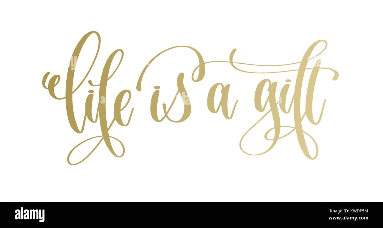 life is a gift - golden hand lettering inscription text Stock Vector ...