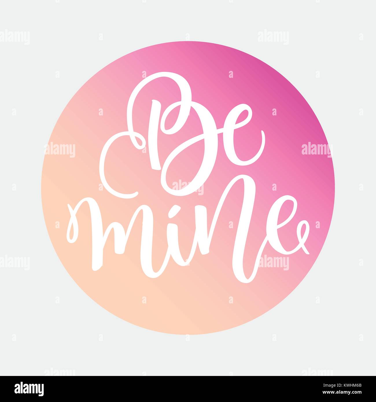 Be mine hand lettering, ink calligraphy on gradient background ...