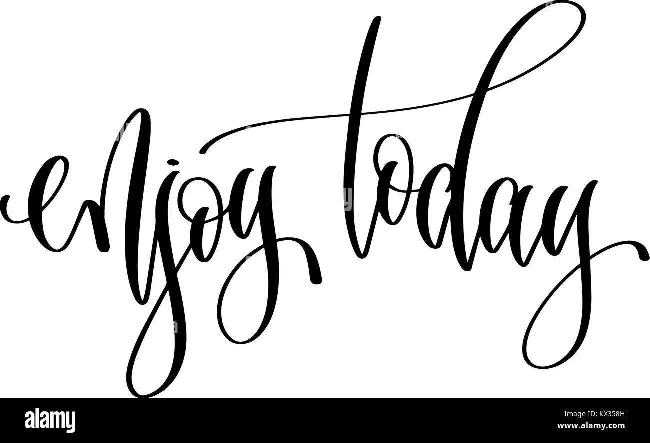 enjoy today - hand lettering inscription text Stock Vector Image & Art ...