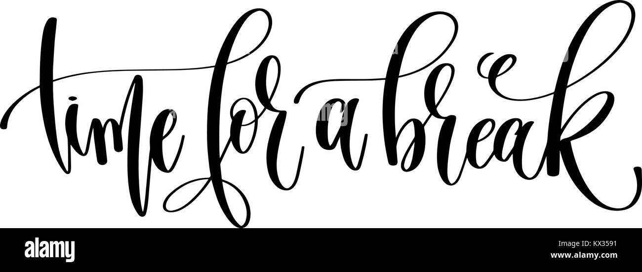 time for a break - hand lettering inscription text Stock Vector Image ...