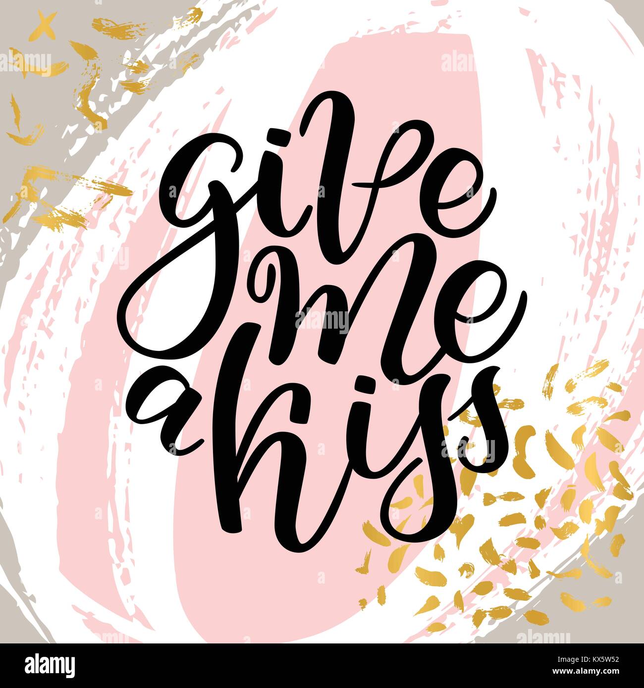 Vector hand drawn greeting card - Give me a kiss. Calligraphy poster ...