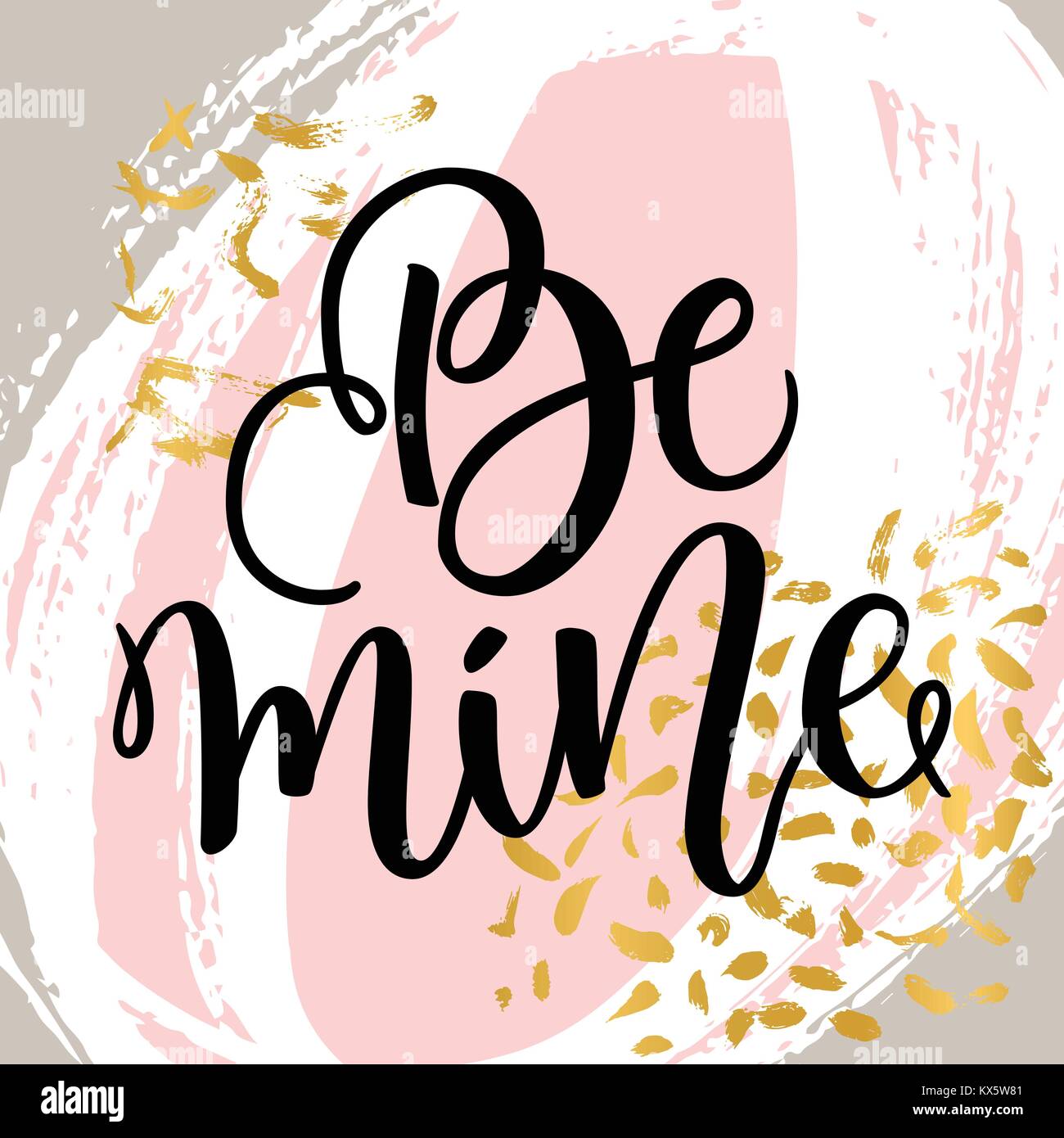 Be mine hand lettering, black ink calligraphy on abstract colorful ...