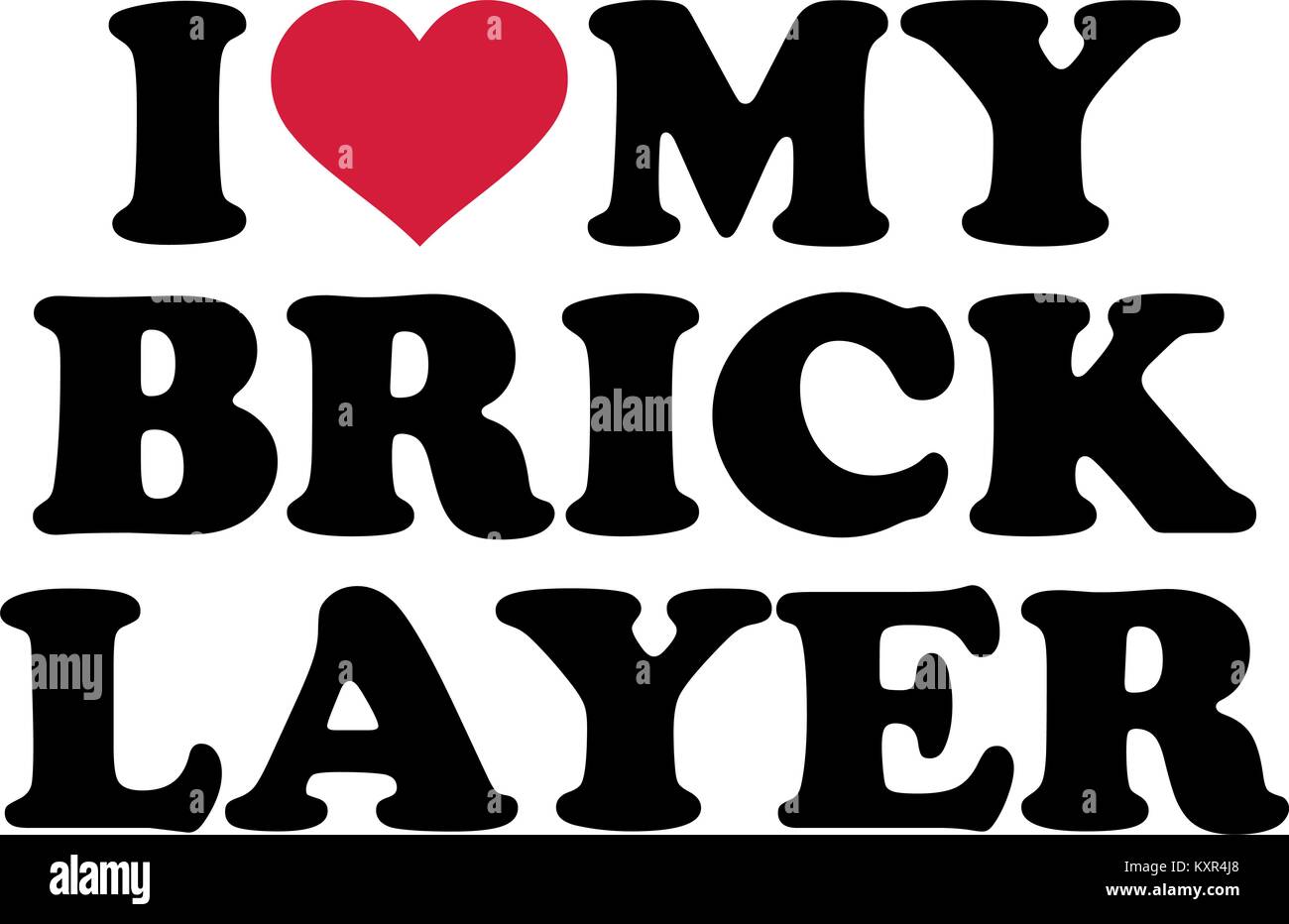 I love my Brick layer Stock Vector Image & Art - Alamy