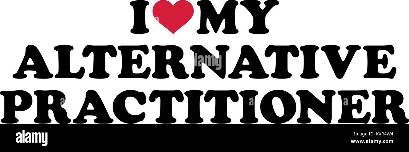 I love my Alternative Practitioner Stock Vector Image & Art - Alamy
