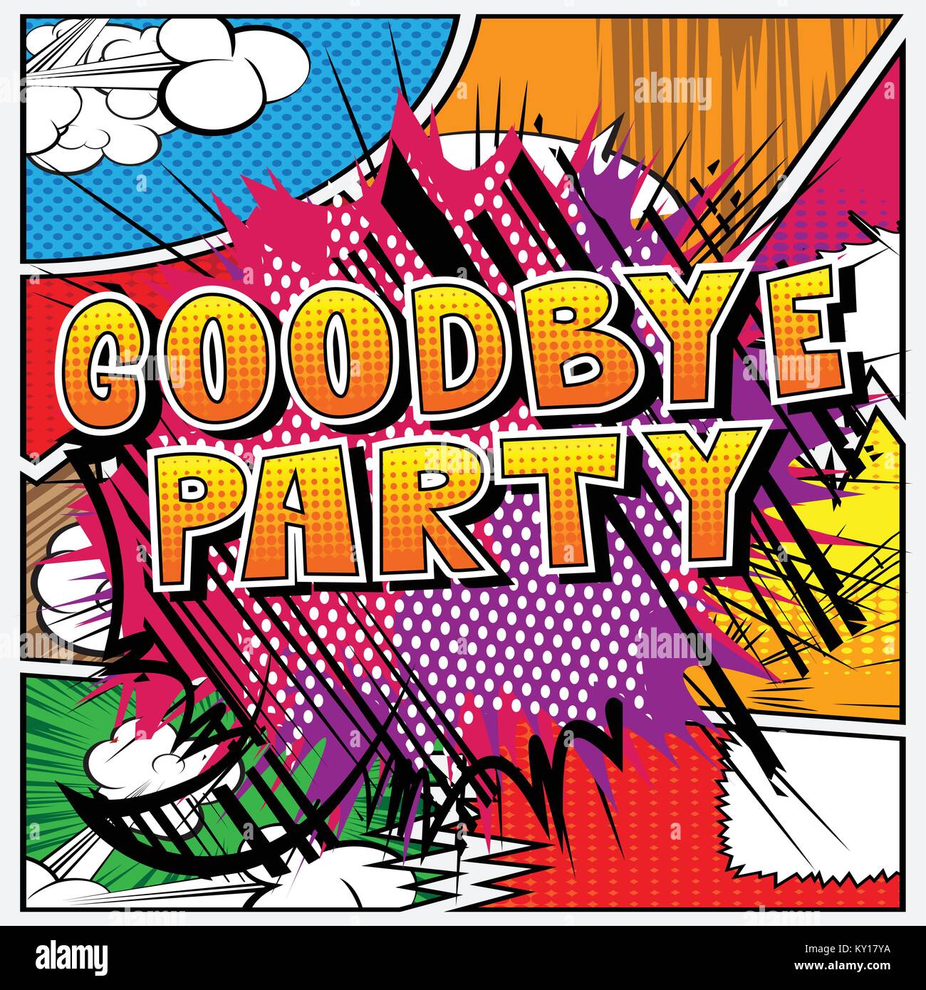 Goodbye Party - Comic book style phrase on abstract background Stock ...